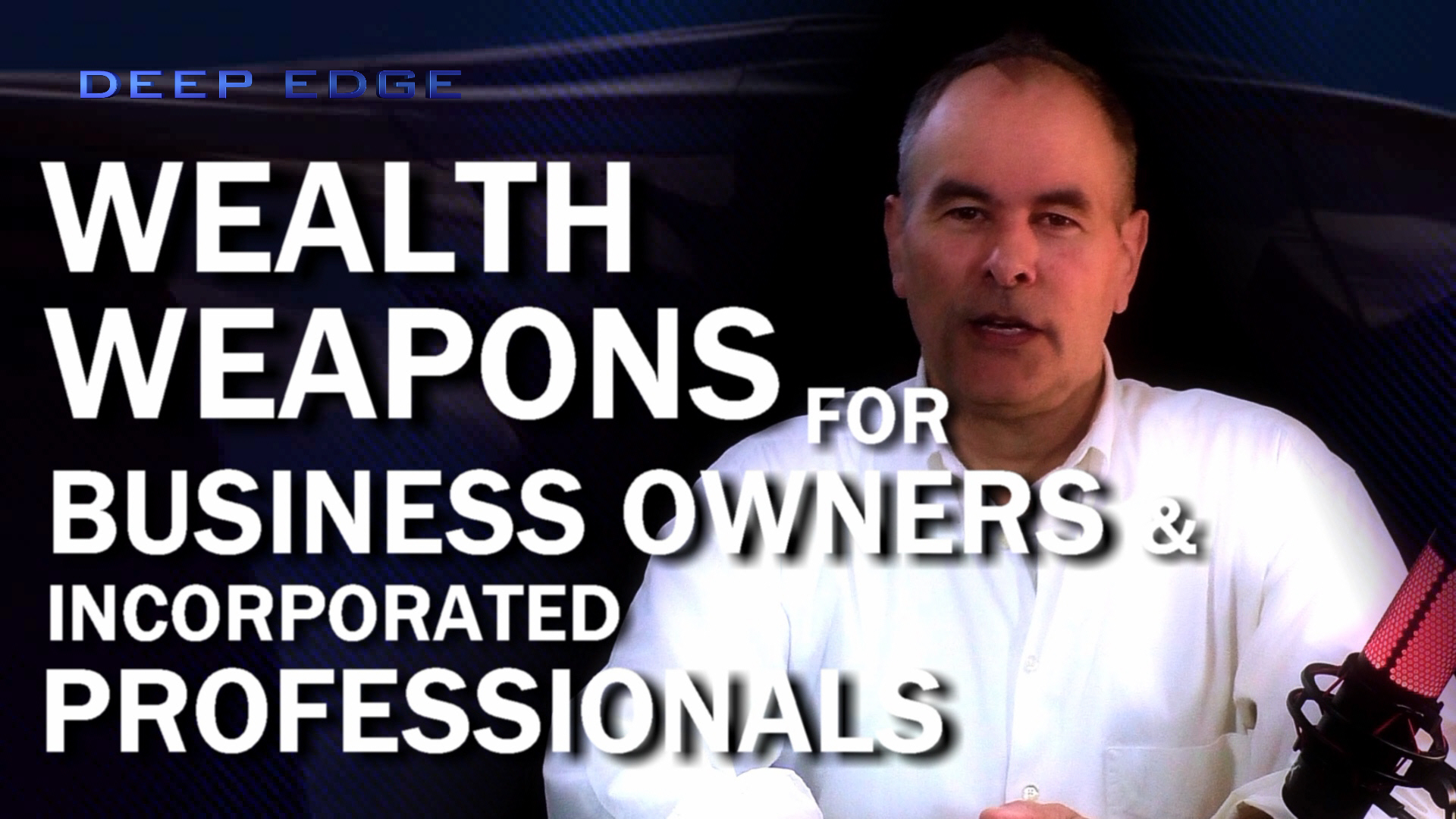 Wealth Weapons for Business Owners - DEEP STRATEGIC WEALTH